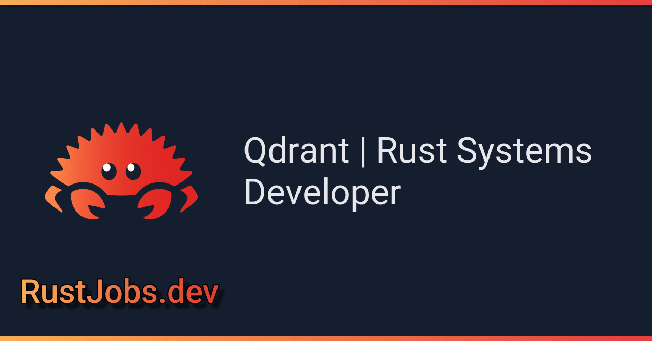 Qdrant | Rust Systems Developer | RustJobs.dev